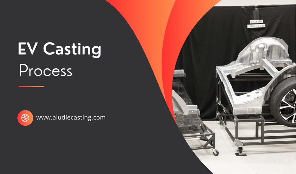 What is Electric Vehicle Castings? Process and Alloys - Aludiecasting